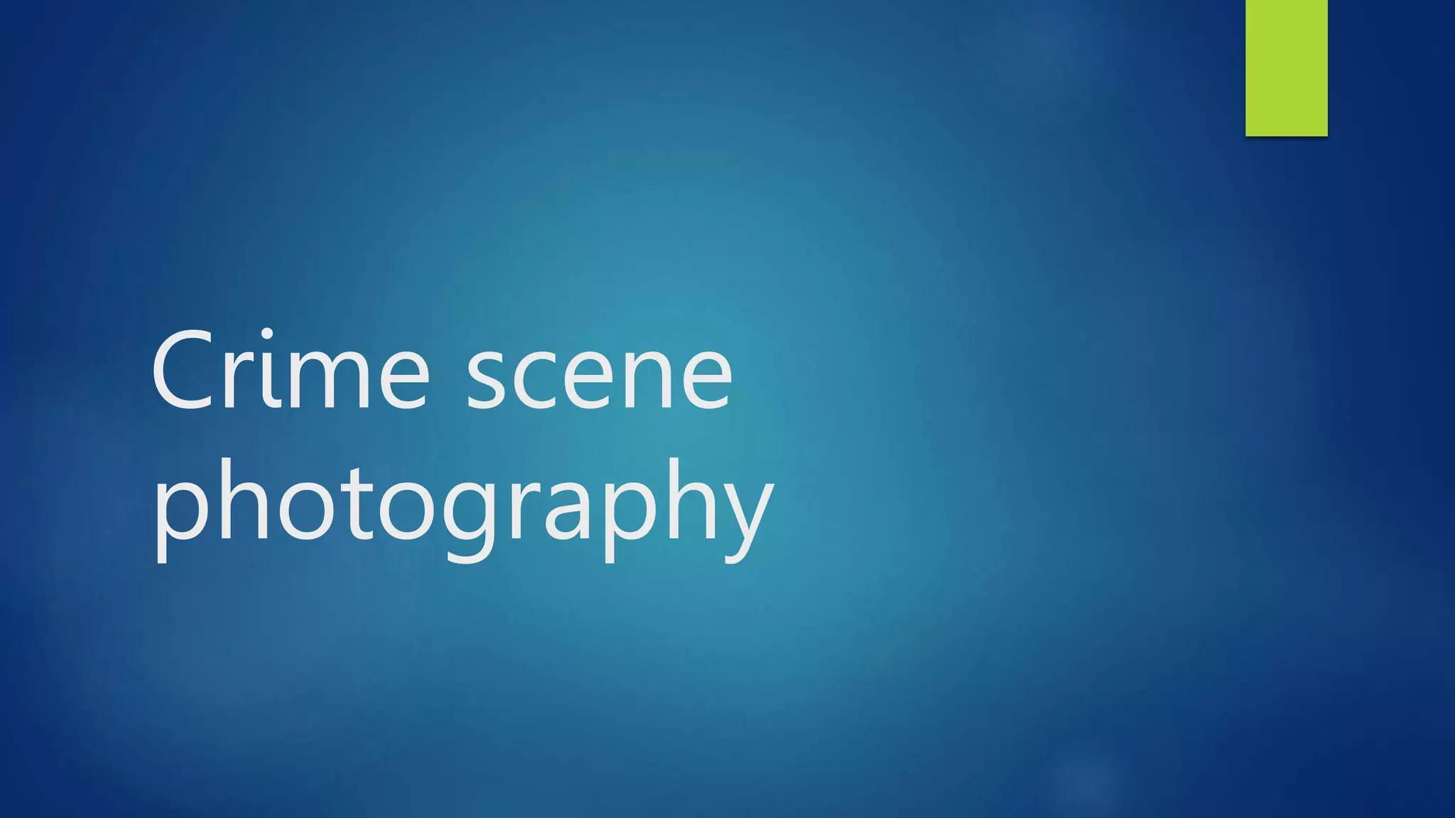Crime Scene Photography | PPTX