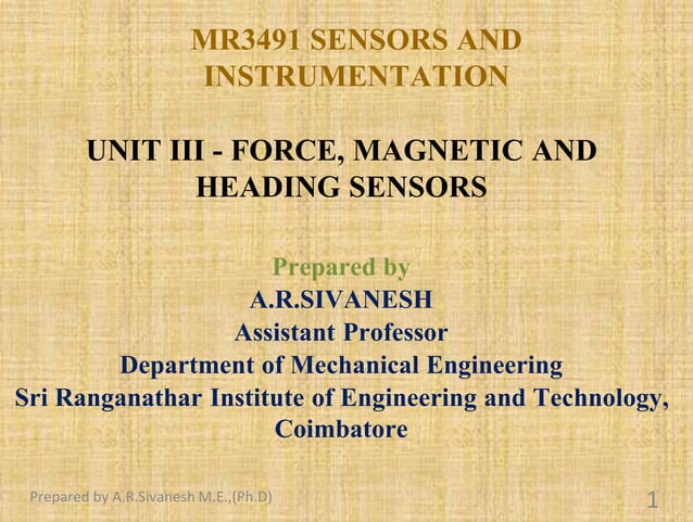 MR3491 SENSORS AND INSTRUMENTATION (UNIT III - FORCE, MAGNETIC AND ...