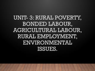 Unit- 3: Rural Poverty, Bonded Labour, Agricultural Labour, Rural ...