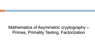 Mathematics of Asymmetric cryptography | PPTX