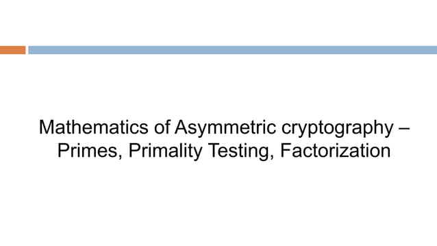Mathematics of Asymmetric cryptography | PPTX | Technology & Computing