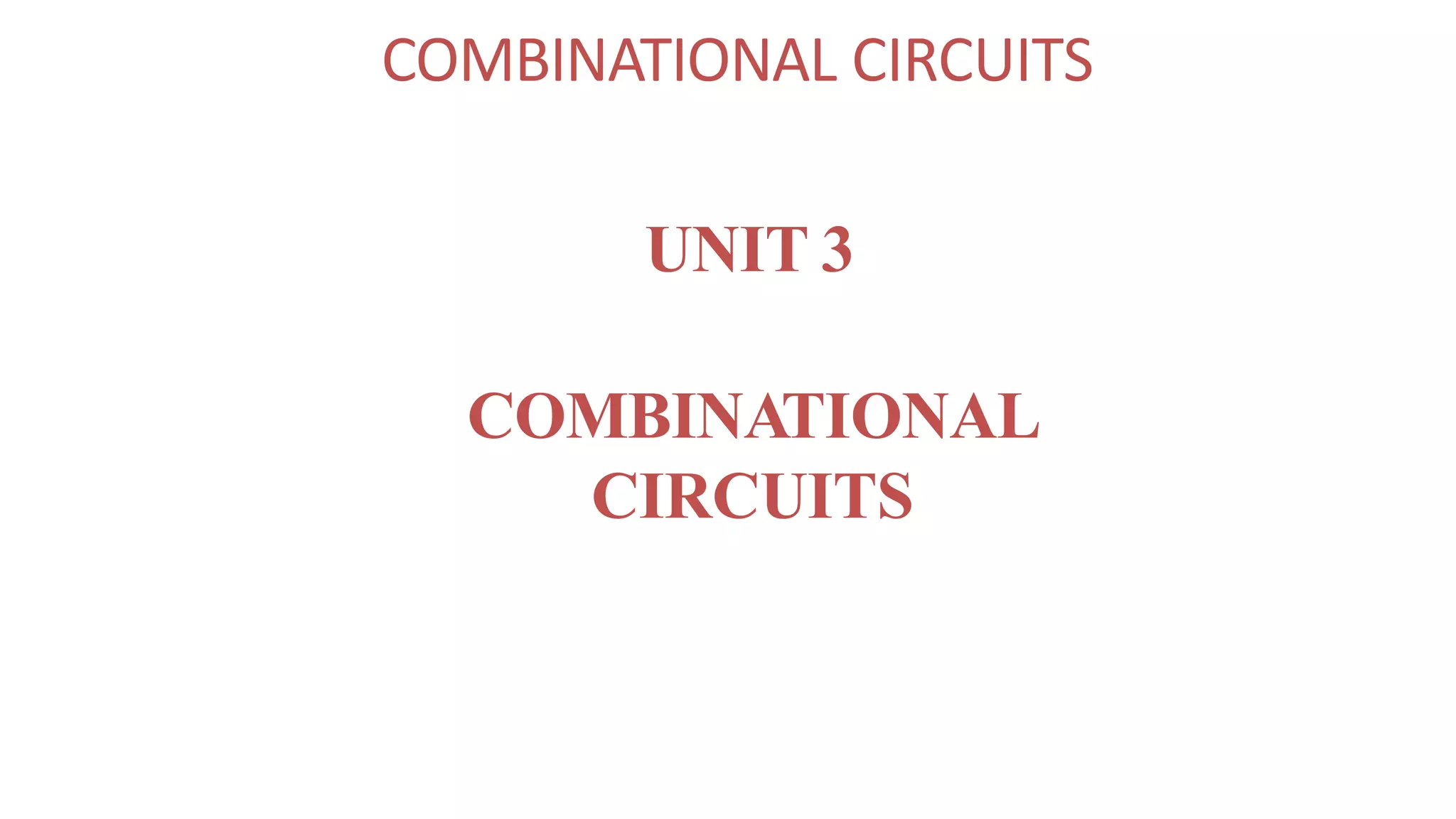 Unit 3 combinational circuits | PPTX