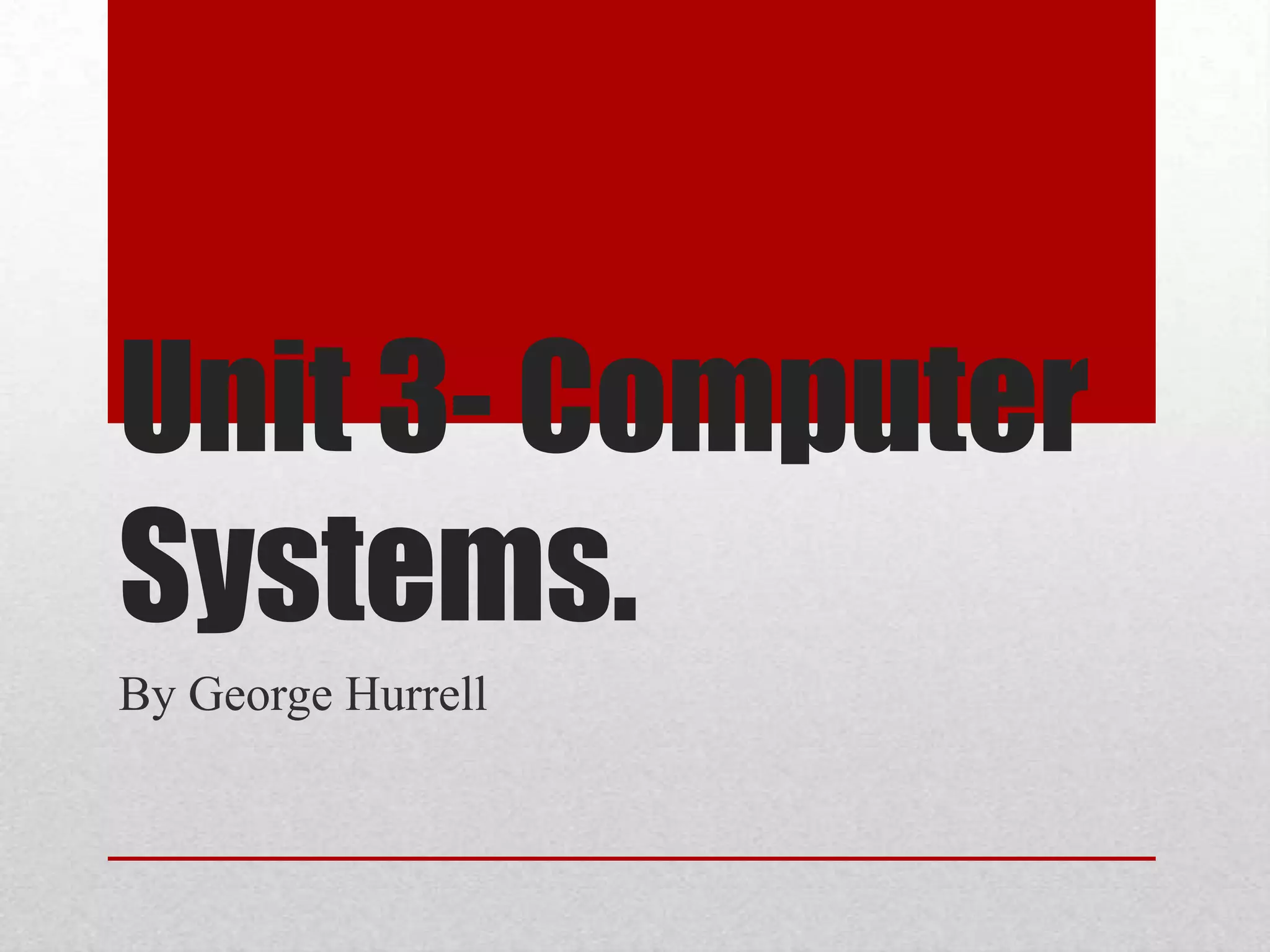 Unit 3 computer systems | PPTX