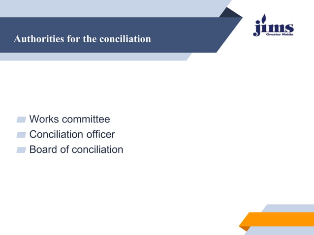 Unit 3 - Conciliation Method & Authorities for the Settlement of ...