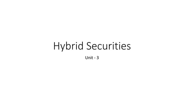 Unit 3 hybrid securities | PPTX
