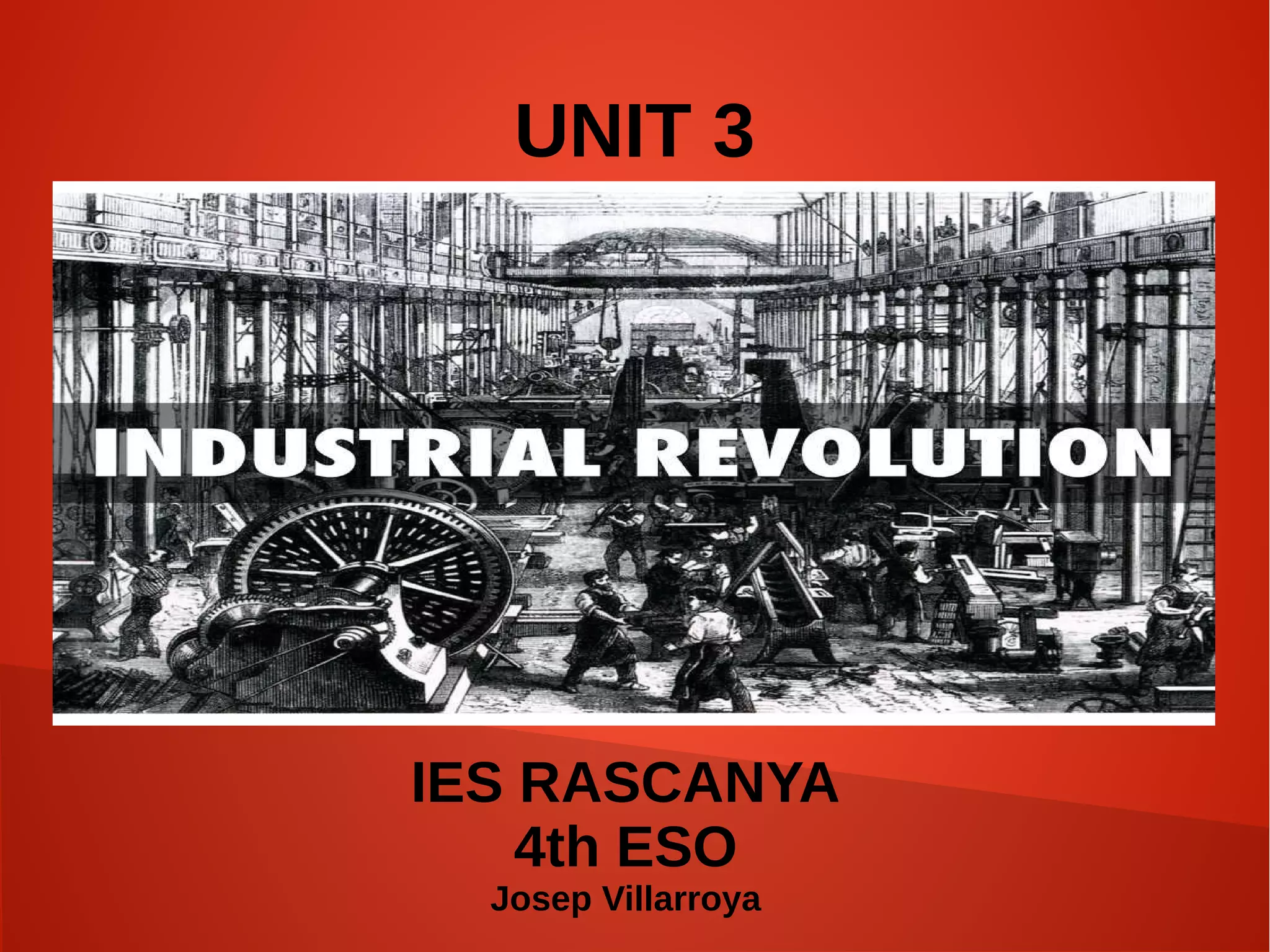 Unit 3- The Industrial revolution | PDF