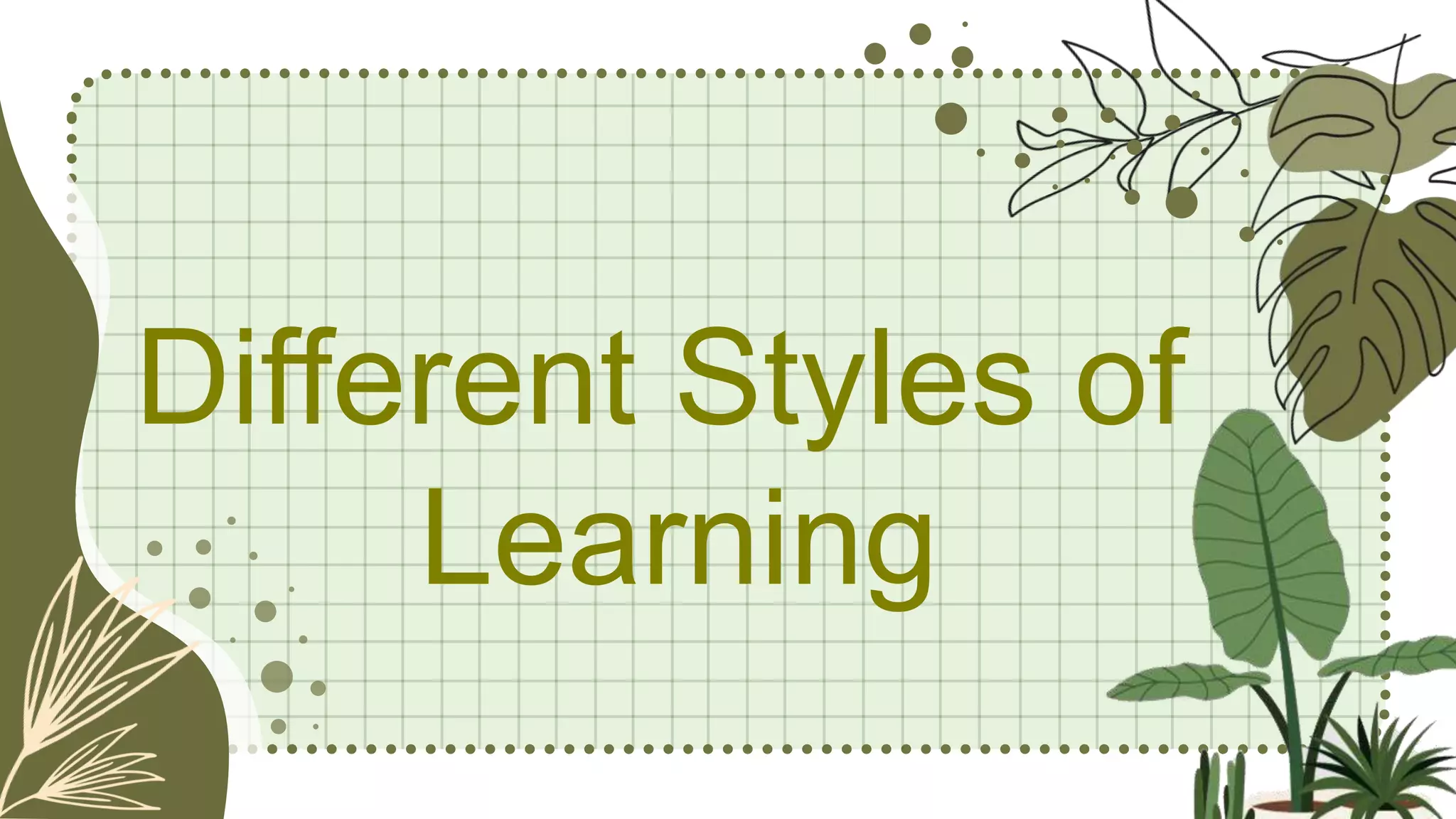 UNIT3-LESSON9-Different Styles of Learning (Dayon&Enriquez).pptx