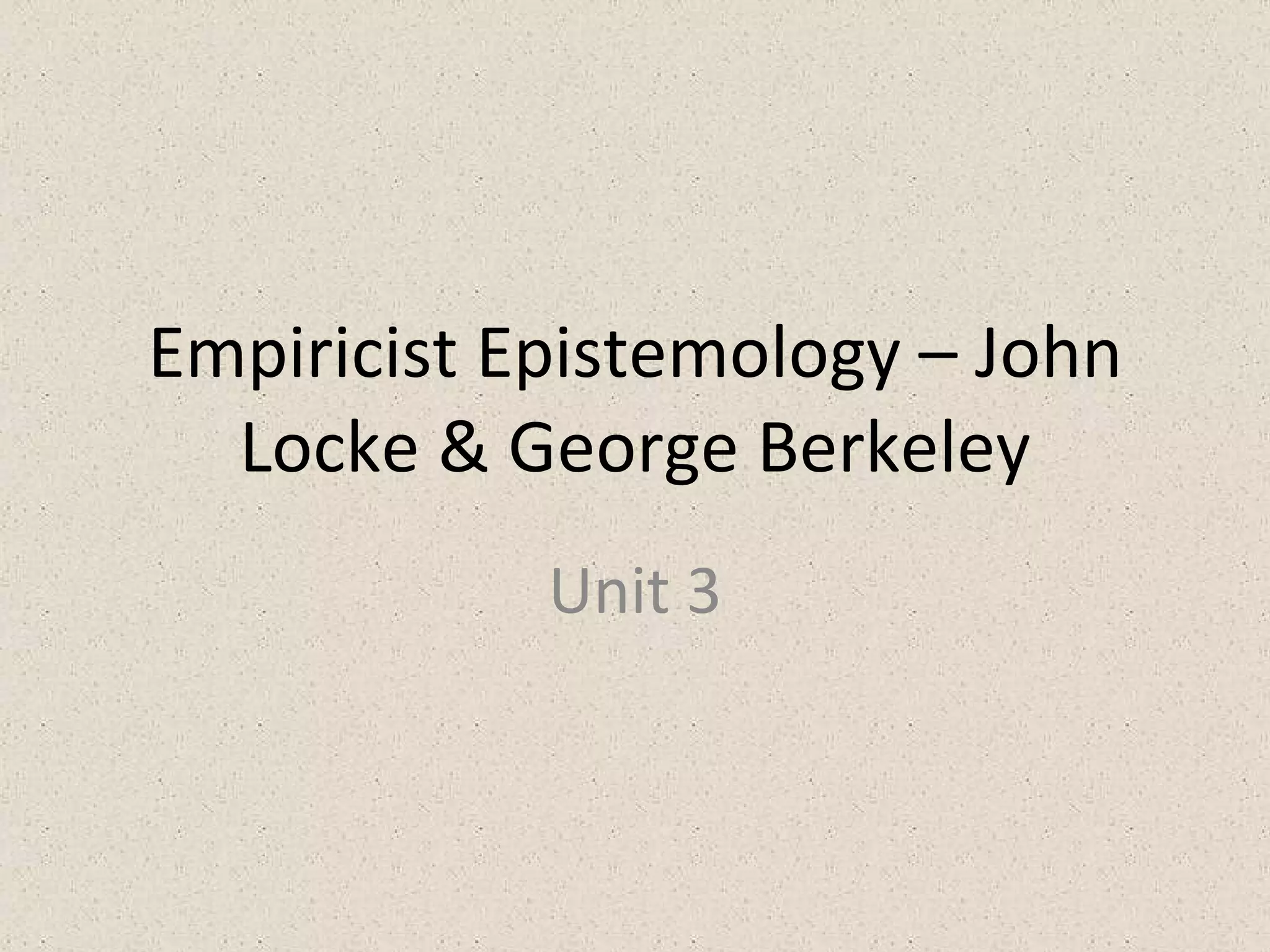 Empiricist Epistemology | PPT | Agnosticism | Religion & Spirituality