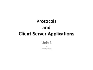 Unit 3 - Protocols and Client-Server Applications - IT | PPT