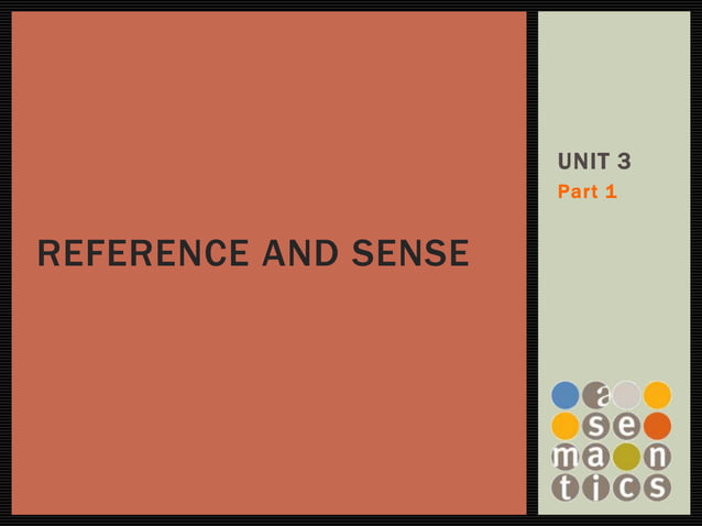 Unit 3 - Reference and Sense | PPTX