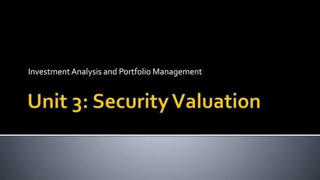 Unit 3 - Security Valuation.pptx