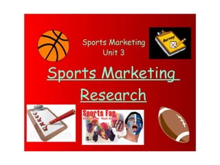 Unit 3 sports marketing research | PPT