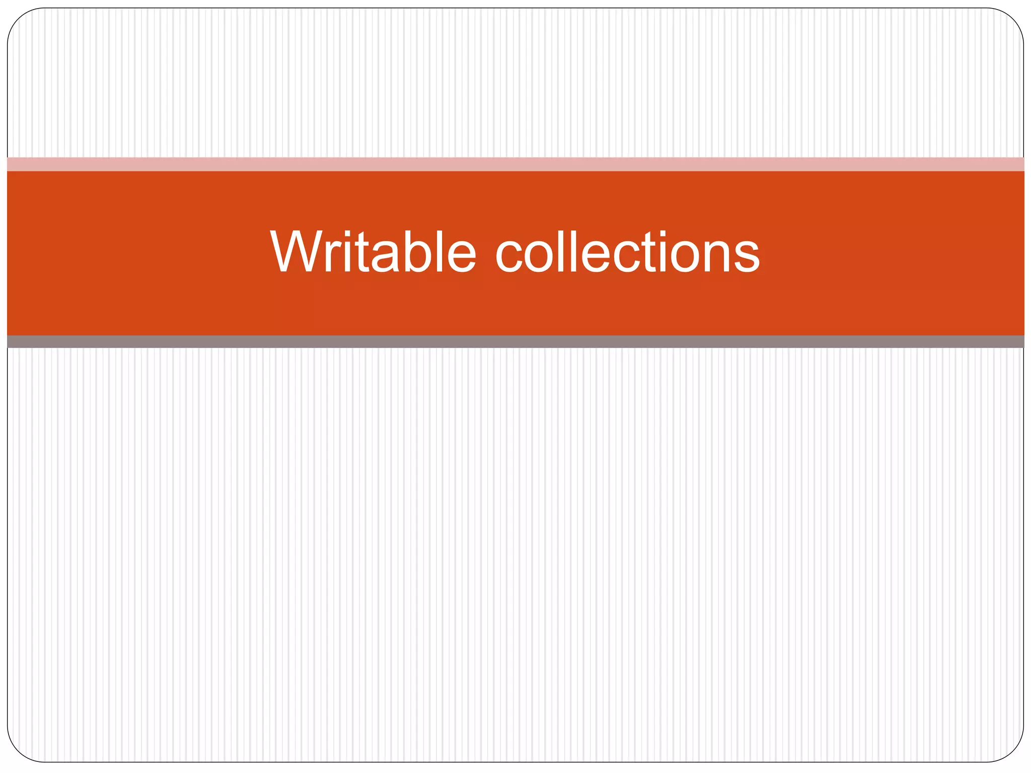 Unit 3 writable collections | PPTX