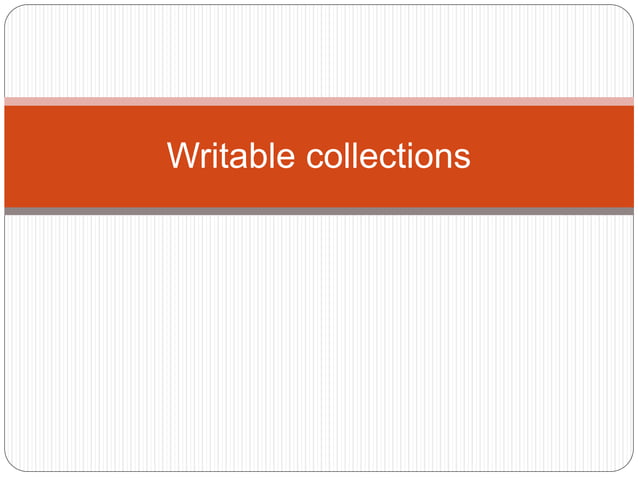 Unit 3 writable collections | PPTX
