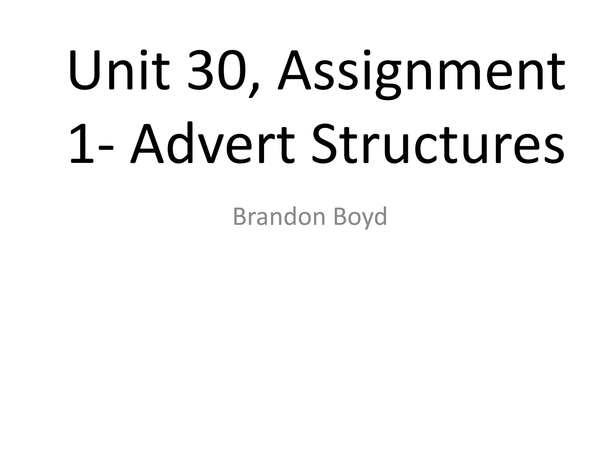 Creative Media BTEC- Unit 30, Assignment 1 Advert Structures | PPT