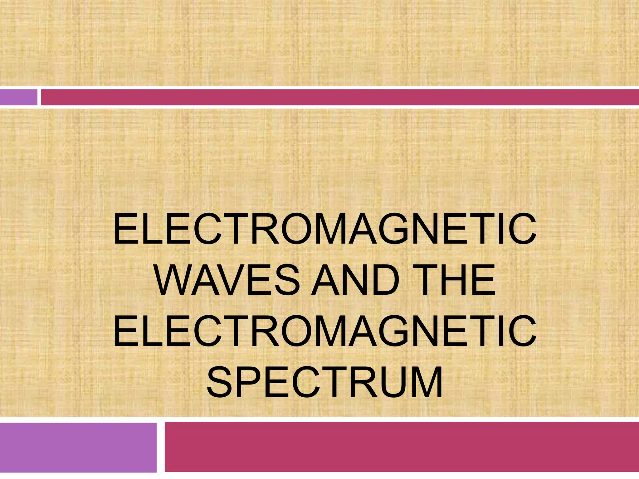 electromagnetic spectrum & its uses | PPTX