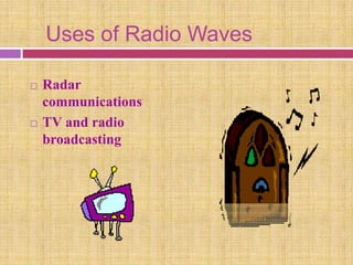 electromagnetic spectrum & its uses | PPTX