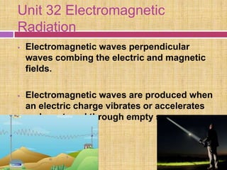 Unit 32 Electromagnetic Radiation | PPTX