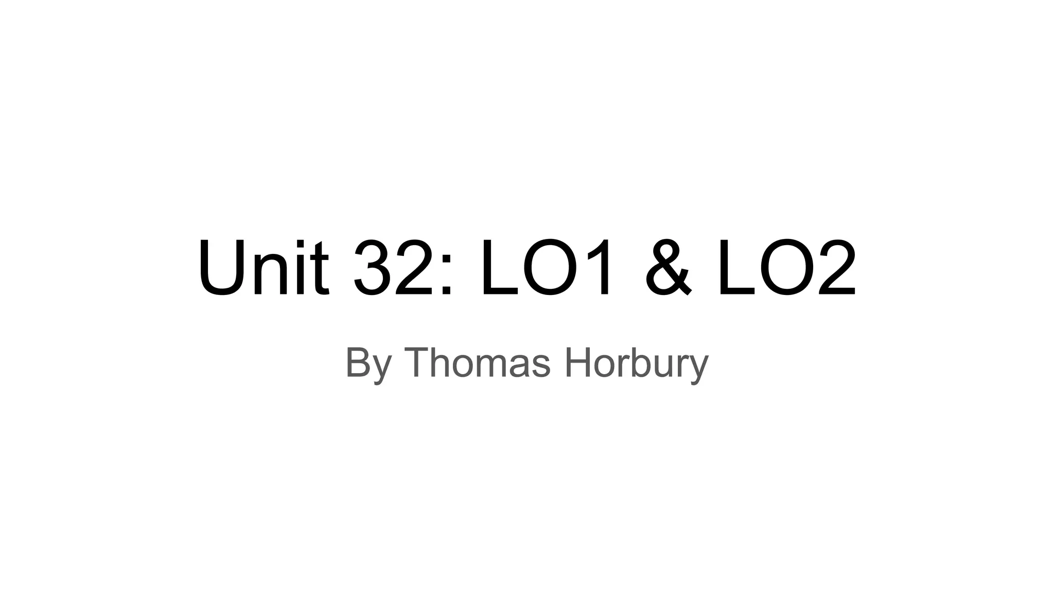 Unit 32 LO1 & LO2 RESUB | PPTX