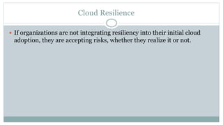 cloud Resilience | PPTX | Cloud Computing | Internet