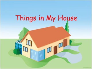 Unit 3 3 things in house | PPT