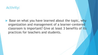 Unit3 a1 organization and management of learner-centered classrooms | PDF