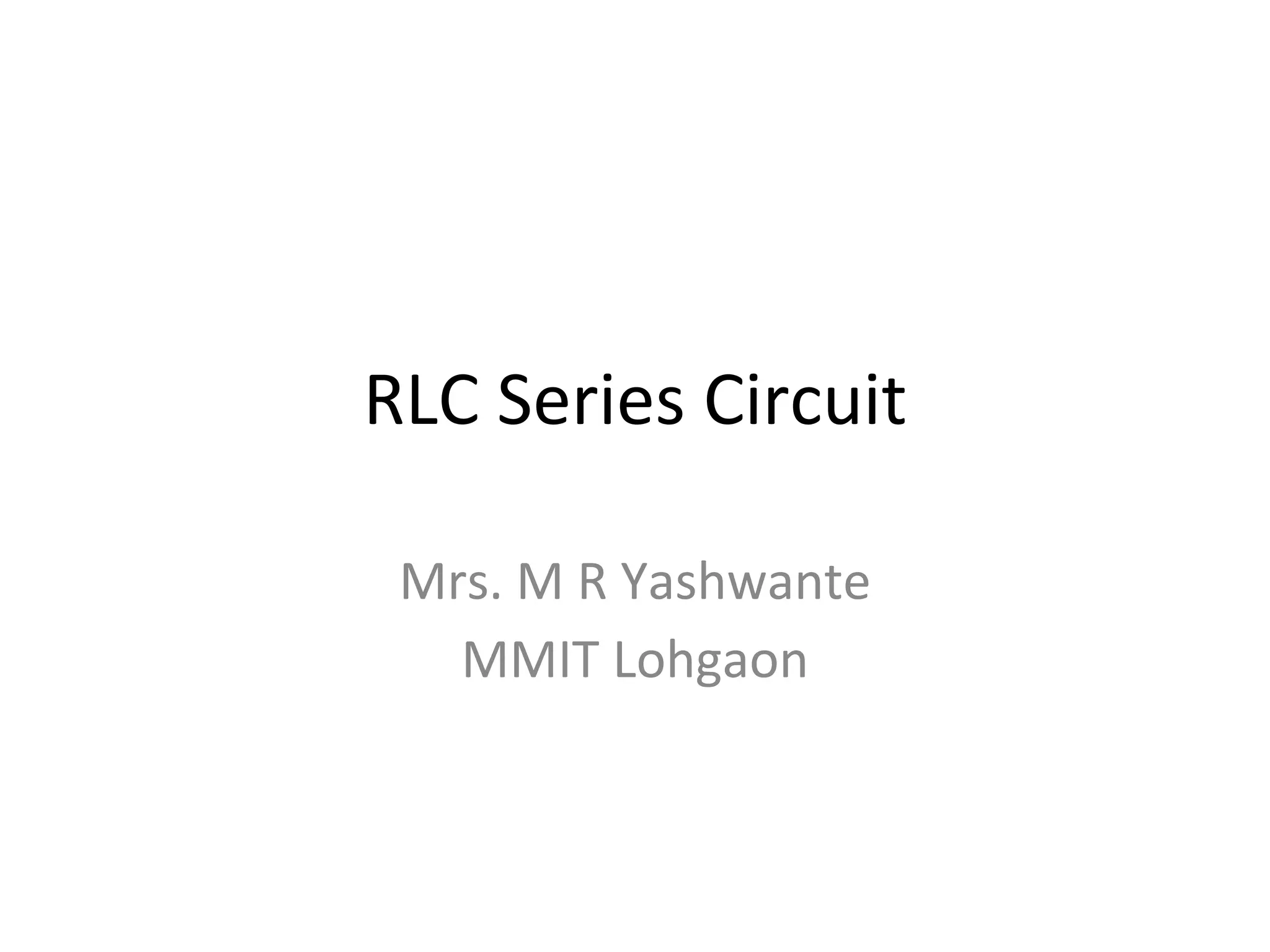 Unit3 AC Series Circuit-RL, RC, RLC.pptx