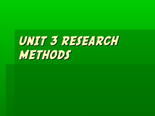 Unit 3 and 4 research methods | PPT
