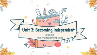 Unit 3 Becoming independent Lesson 3 Reading.pptx