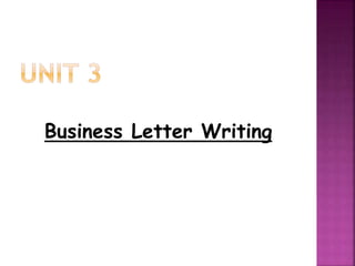 Unit 3 Business letter writing presentat | PPTX