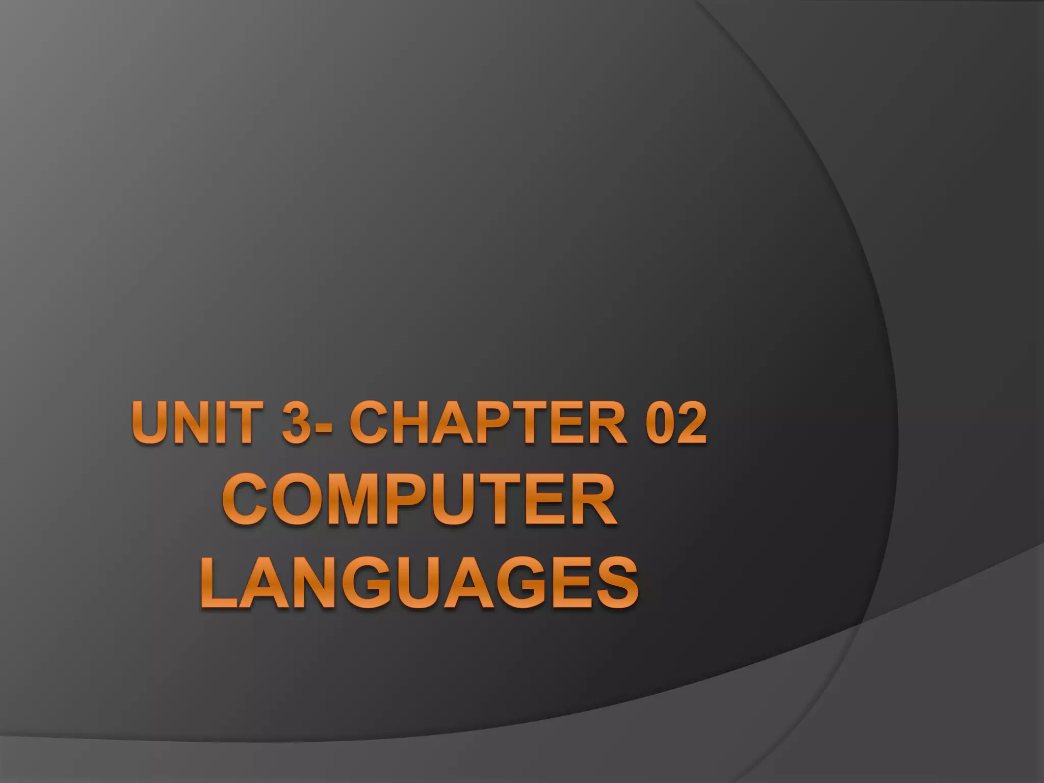 FIT-Unit3 chapter2- Computer Languages | PPTX | Programming Languages | Computing