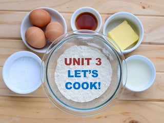 Unit 3 Let's cook | PPTX