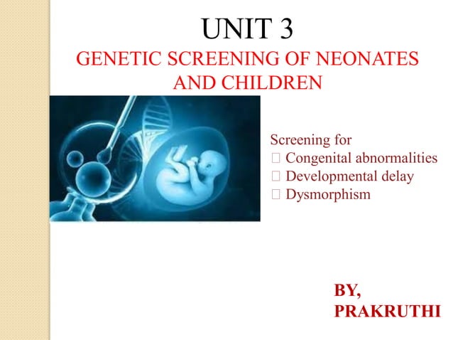 UNIT 3 GENETIC SCREENING OF NEONATES AND CHILDREN.pdf | Pregnancy ...