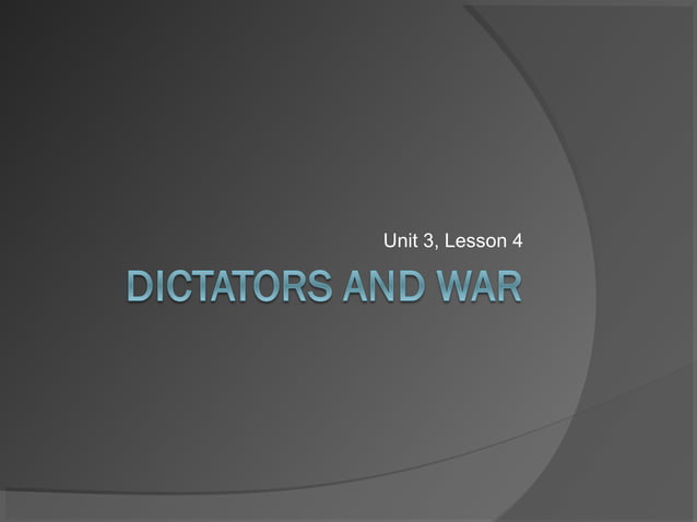 Unit 3 lesson 4 dictators and war-1 | PPT | Death, Injury, or Military ...