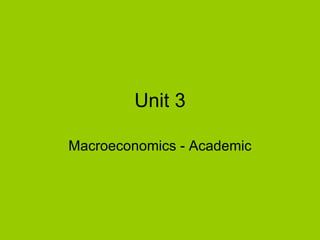 Unit 3 macroeconomics academic | PPT