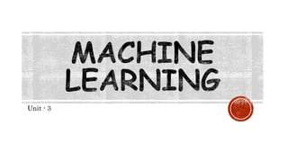 Machine Learning Unit 3 Semester 3 MSc IT Part 2 Mumbai University | PPTX
