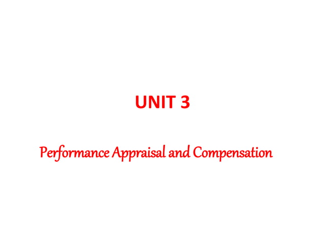 Unit 3 performance appraisal & compensation | PPT