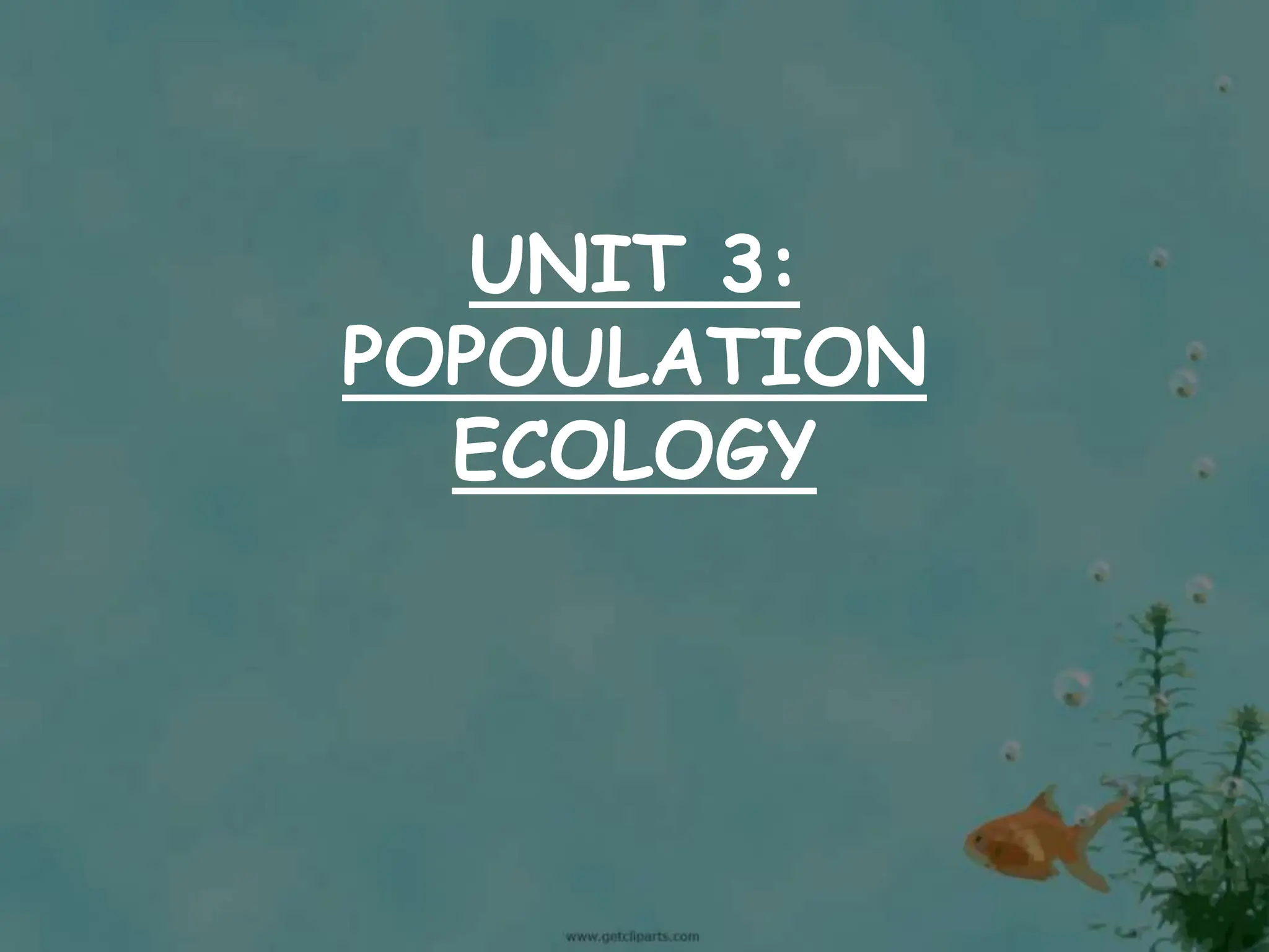Unit 3_Population Ecology_Complete.pptx