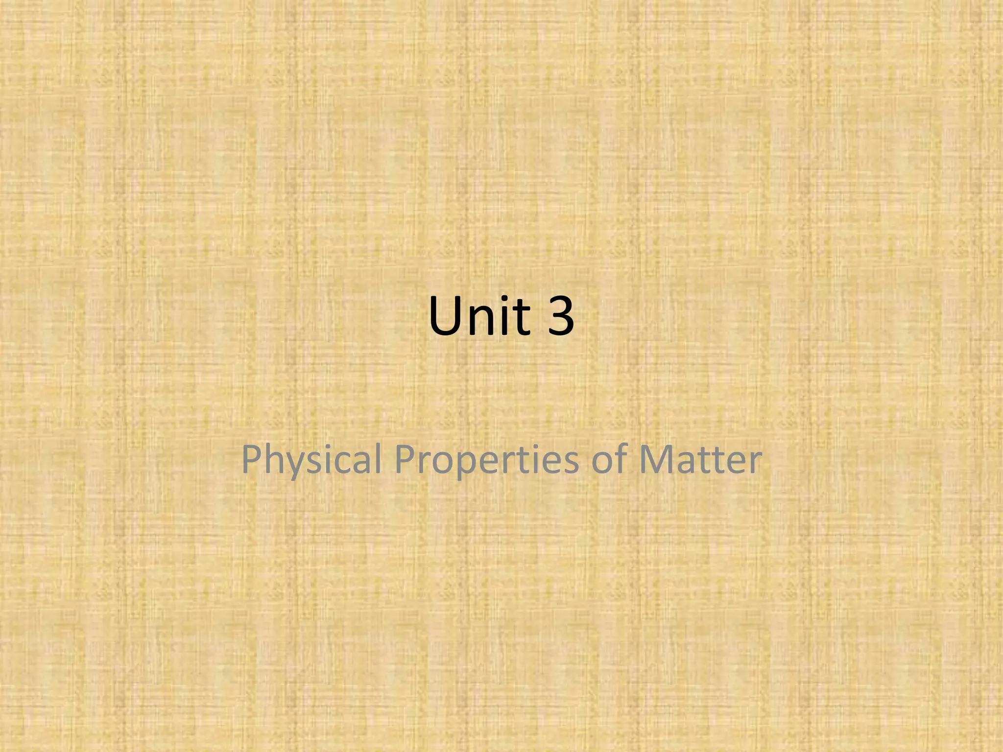 Unit 3 Physical Properties of Matter | PPTX