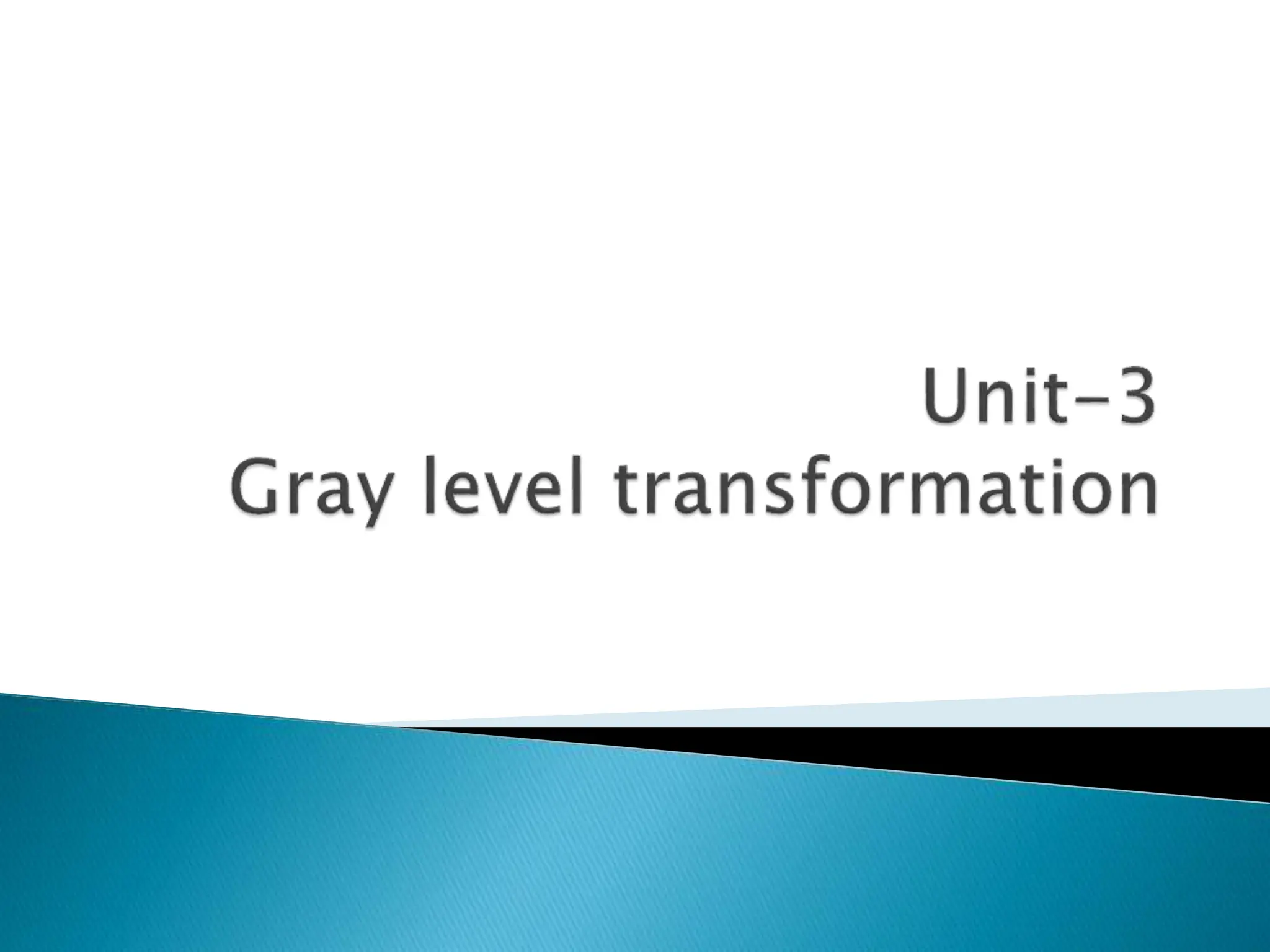 gray level transformation unit 3(image processing)) | PPTX
