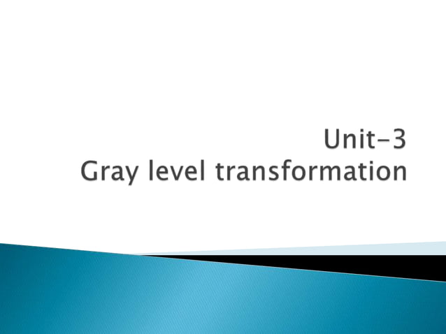 gray level transformation unit 3(image processing)) | PPTX