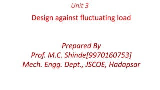 Unit 3 Design of Fluctuating Loads | PDF