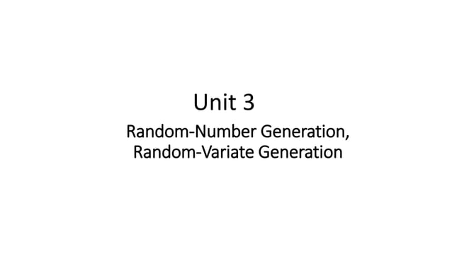 Unit 3 random number generation, random-variate generation | PPTX