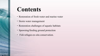 Unit 3 Restoration and Management of aquatic habitats pptx | PPTX