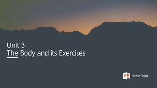 UNIT 3THE BODY AND ITS EXERCISES - LESSON 1-4.pptx
