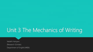 Unit 3 - The Mechanics of Writing | PPT