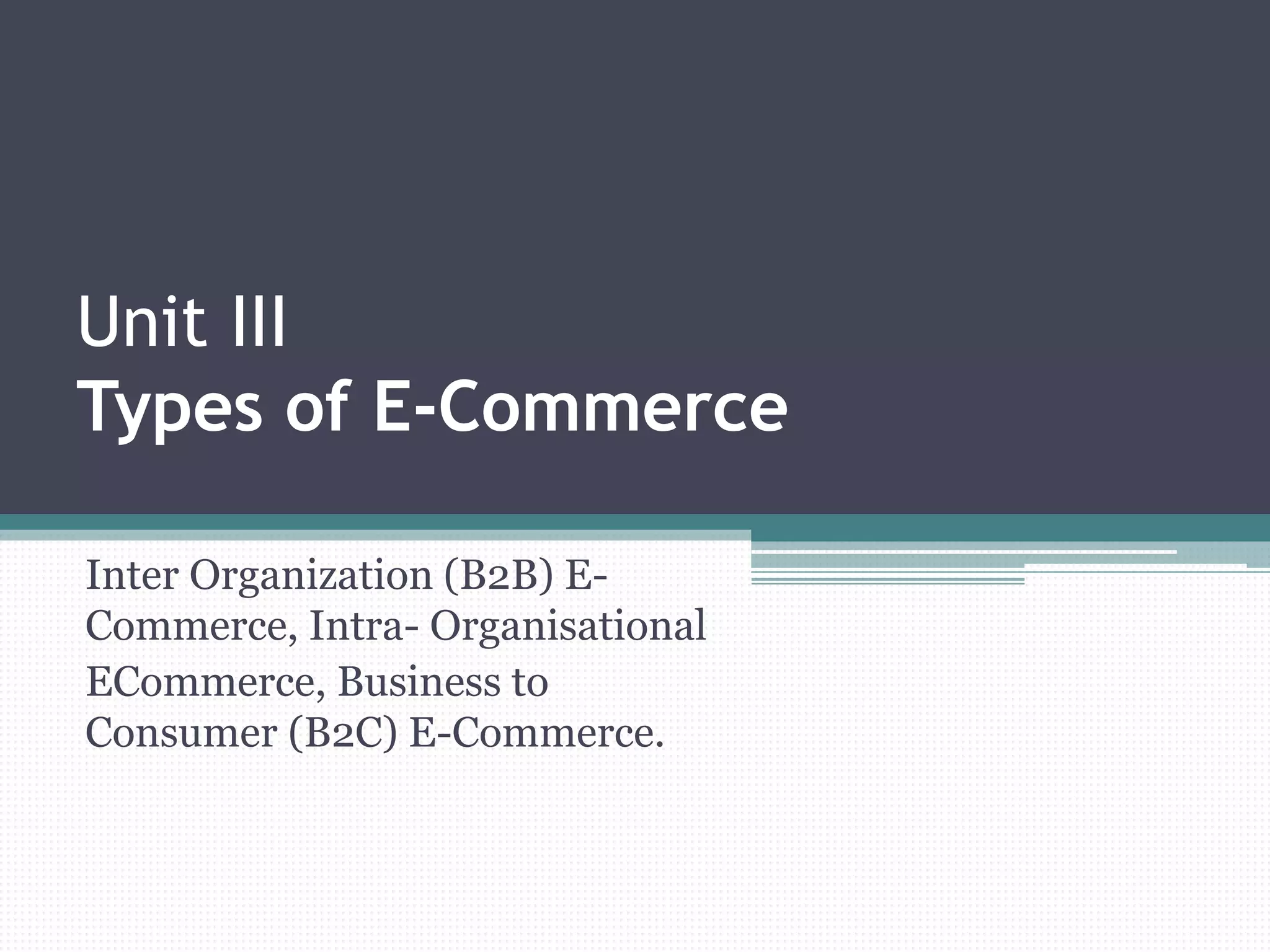 Unit 3 Types Of E Commerce Pptx Internet Computing