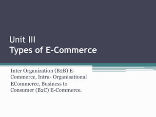Unit 3 types of e commerce | PPTX