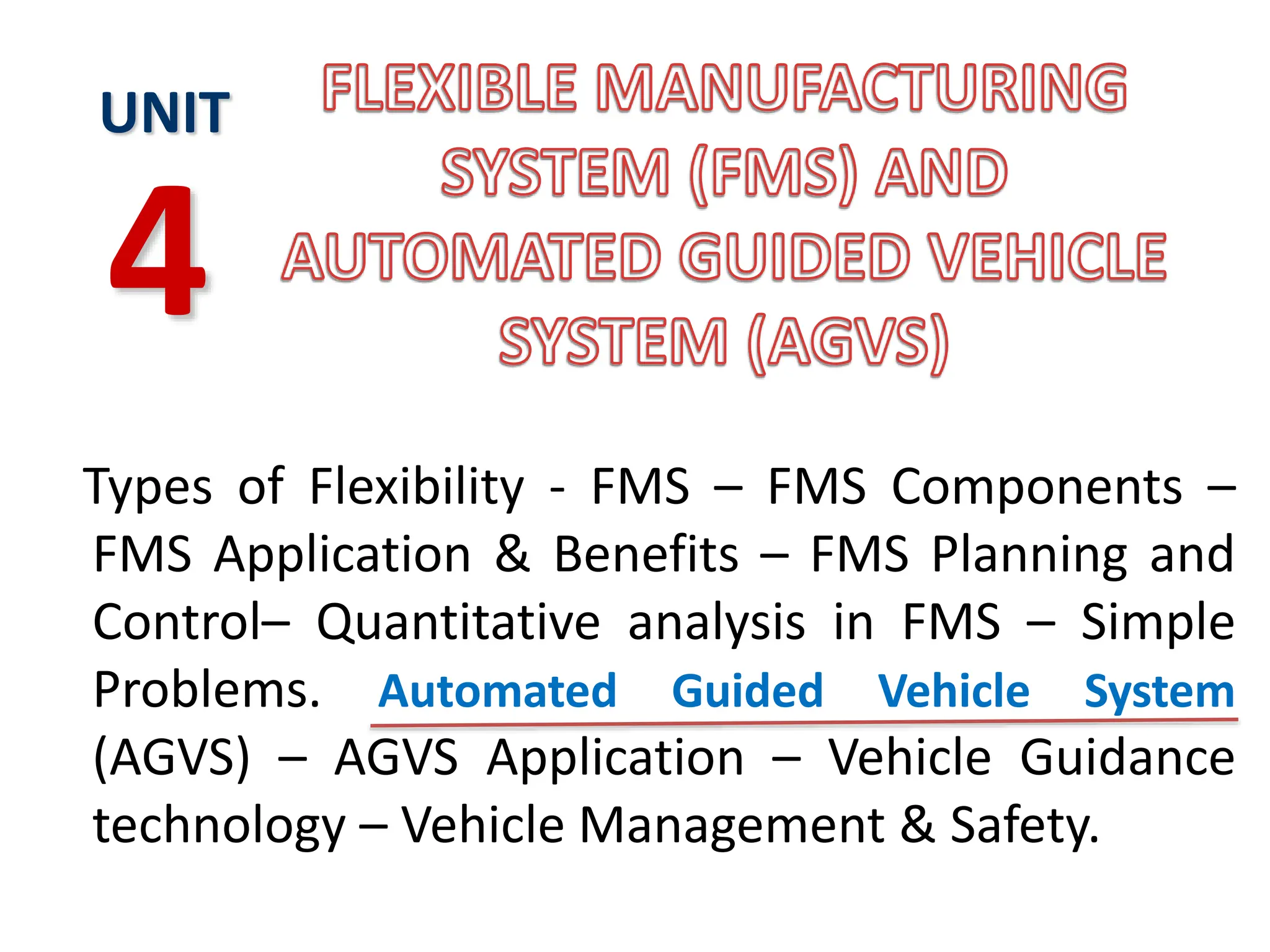 UNIT 4-002356566 - FLEXIBLE MANUFACTURING SYSTEM (FMS) AND AUTOMATED GUIDED VEHICLE SYSTEM (AGVS ...