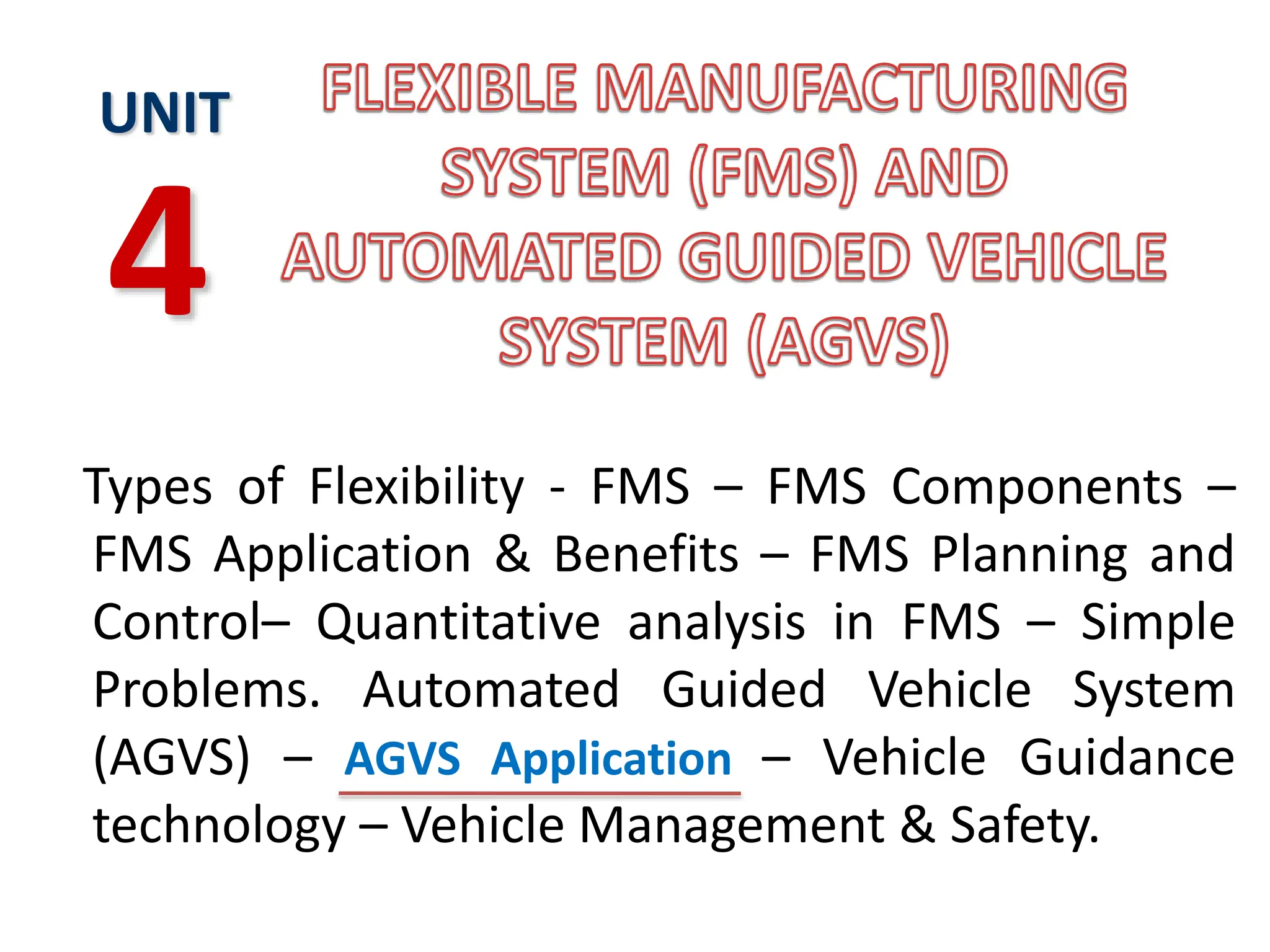 UNIT 4-002356566 - FLEXIBLE MANUFACTURING SYSTEM (FMS) AND AUTOMATED GUIDED VEHICLE SYSTEM (AGVS ...